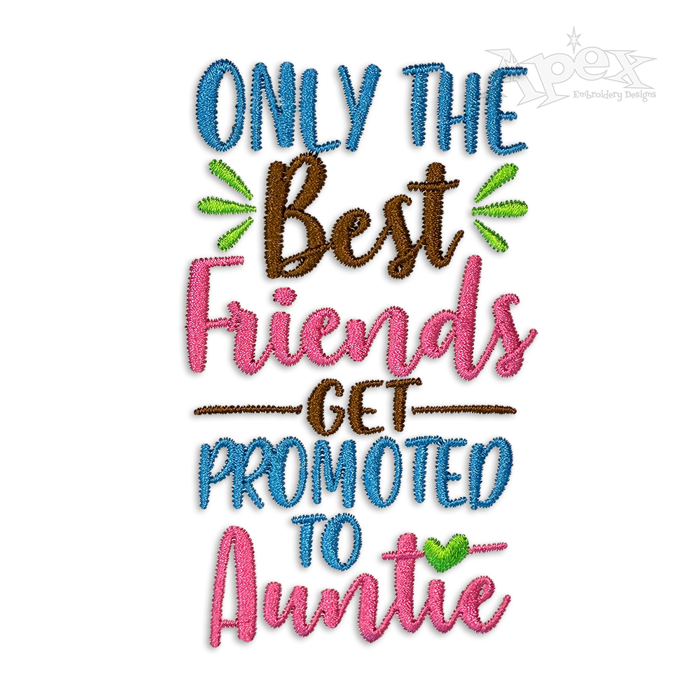 Only The Best Friends Machine Embroidery Design by Apex