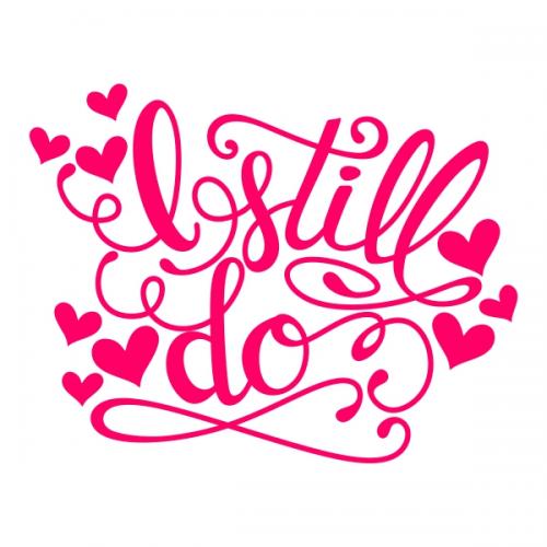 I Still Do Anniversary Cuttable Design | Apex Embroidery Designs ...