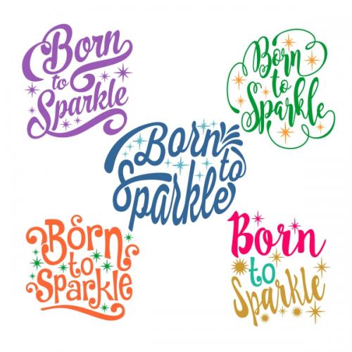 Born to Sparkle SVG Designs Bundle - Apex