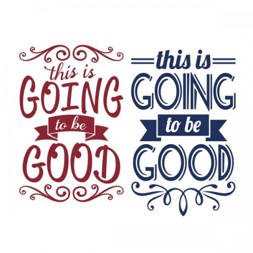 Going Good Cuttable Design | Apex Designs & Fonts