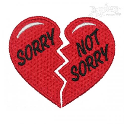 I am Sorry Not Sorry Heart Machine Embroidery Design | Apex