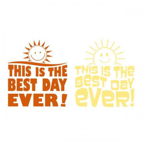 This is the Best Day Ever Cuttable Design | Apex Designs & Fonts