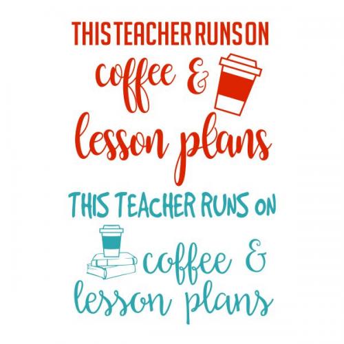 This Teacher Runs on Coffee and Lesson Plans Cuttable Design | Apex ...