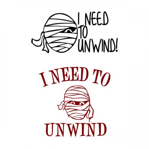 I Need to Unwind Mummy Cuttable Design | Apex Designs & Fonts