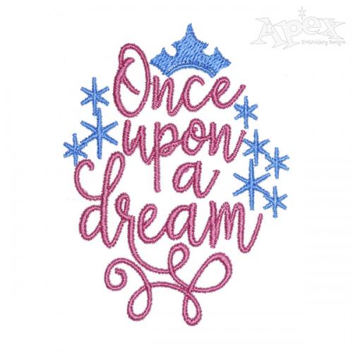 Once Upon a Dream Embroidery Design | Apex Monogram Designs & Fonts