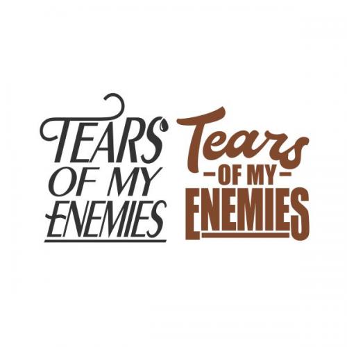 Tears Of My Enemies Cuttable Design | Apex Designs & Fonts