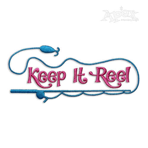 Keep it Reel Fishing Machine Embroidery Design by Apex