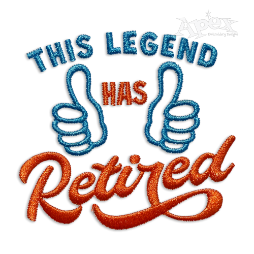 This Legend has Retired Machine Embroidery Design | Apex