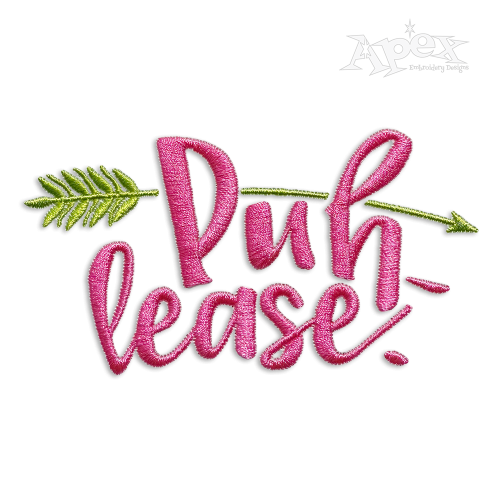 Puh Lease Arrow Please Machine Embroidery Design by Apex
