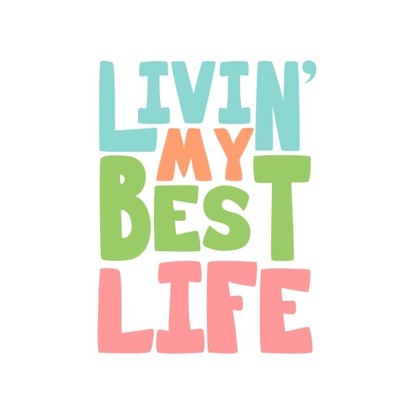 Livin' My Best Life Cuttable Design | Apex Designs & Fonts